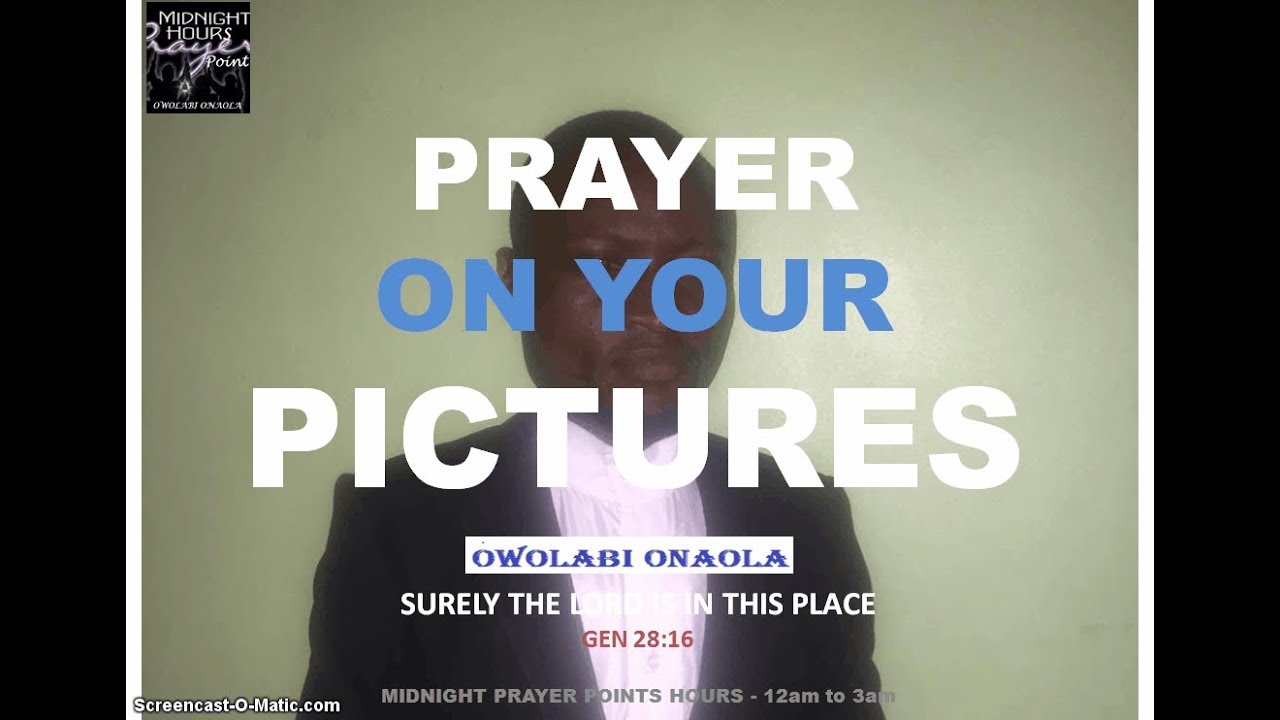 Prayer on your Picture - Owolabi Onaola - YouTube