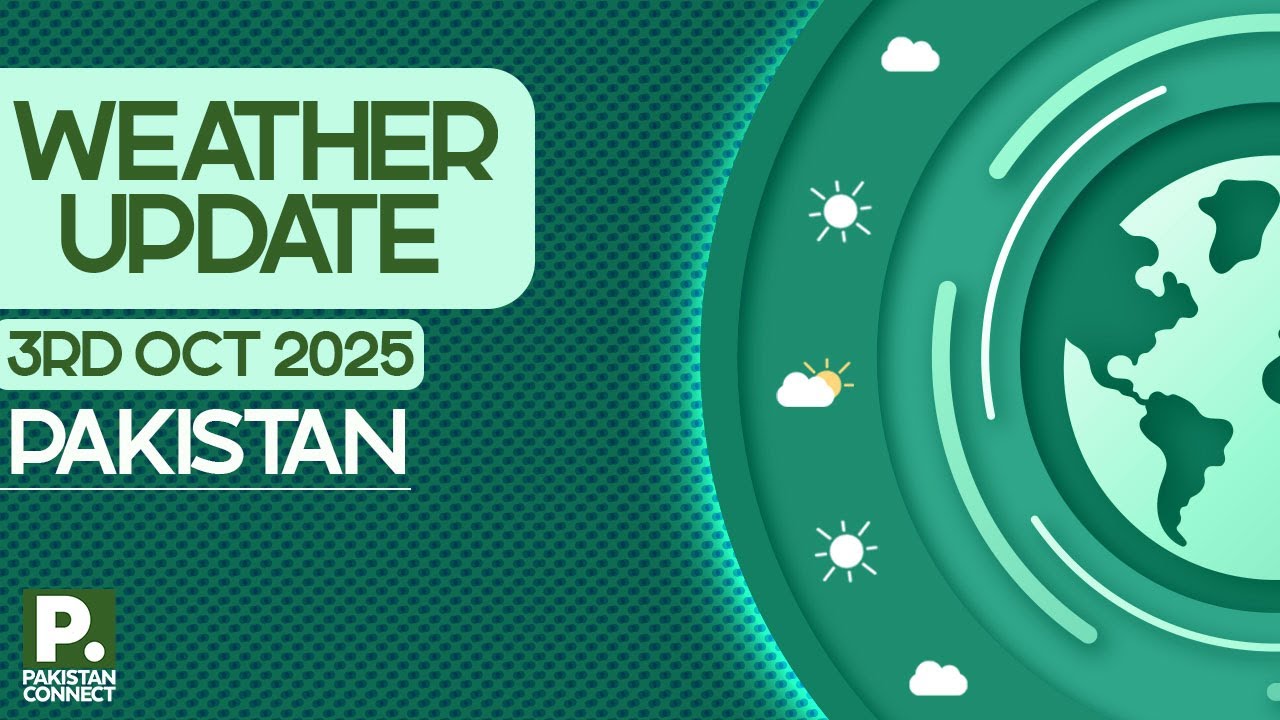 Today’s Weather in Pakistan 3rd Oct | Rain Forecast for Punjab, KP ...