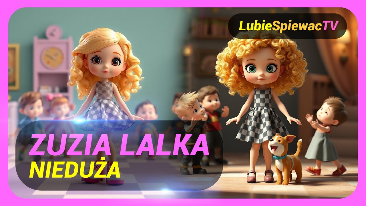 Nowa Zuzia lalka nieduża - piosenka dla dzieci - YouTube