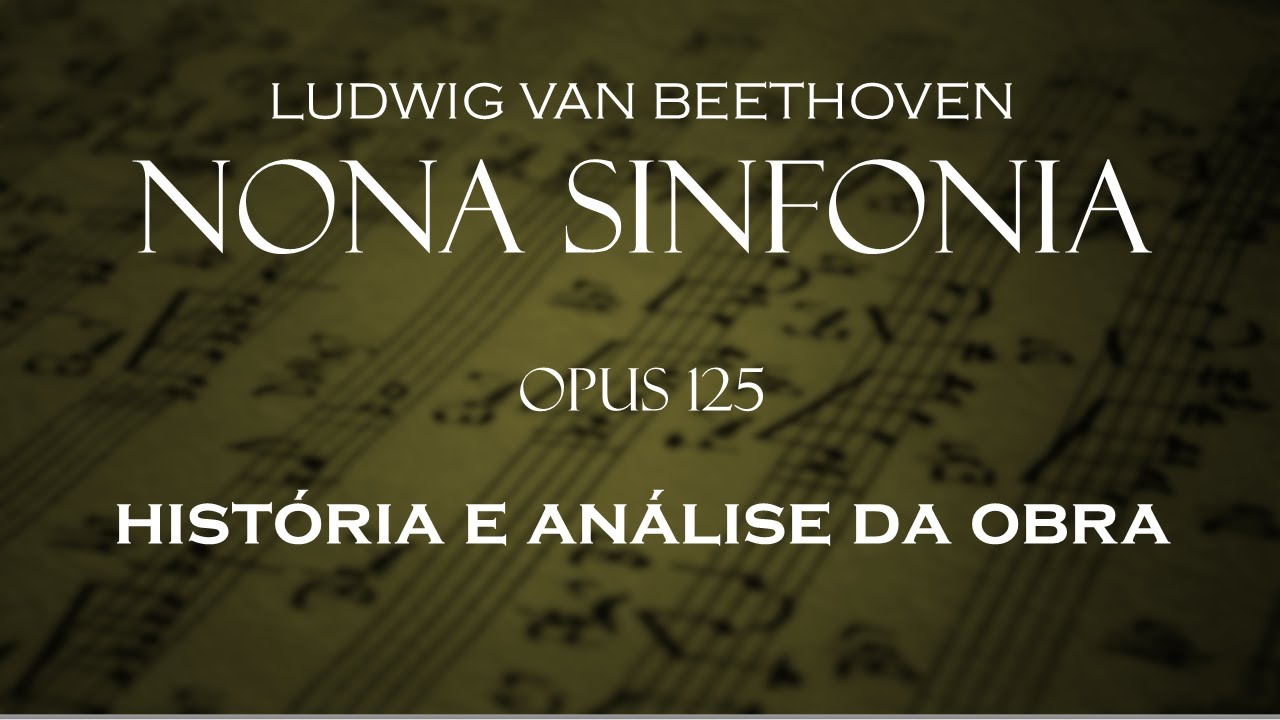 Nona Sinfonia de Beethoven: História e Análise da Obra - YouTube