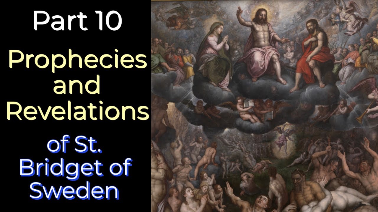 Pt.10 Prophecies and Revelations of St Bridget (God's Eternal Justice ...