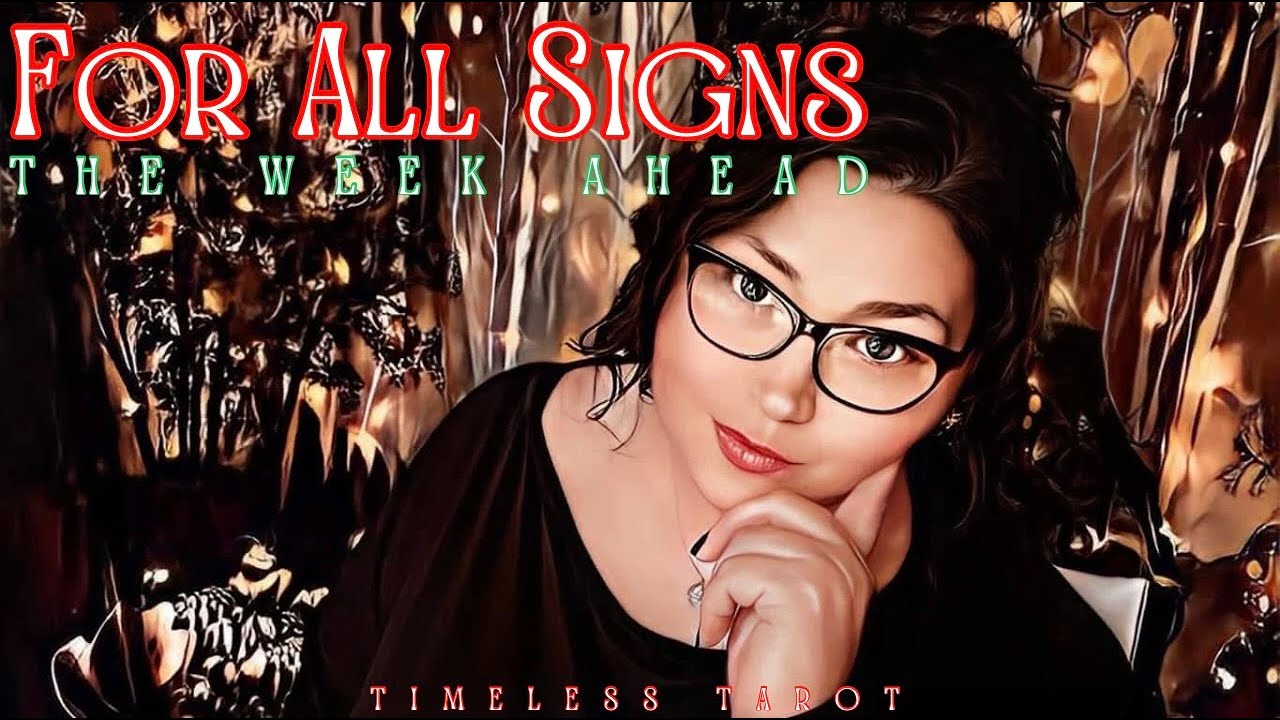 THE WEEK AHEAD FOR ALL SIGNS - YouTube