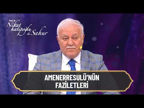 Amenerresulü'nün faziletleri - Nihat Hatipoğlu ile Sahur 26. Bölüm | 16 Mart 2026