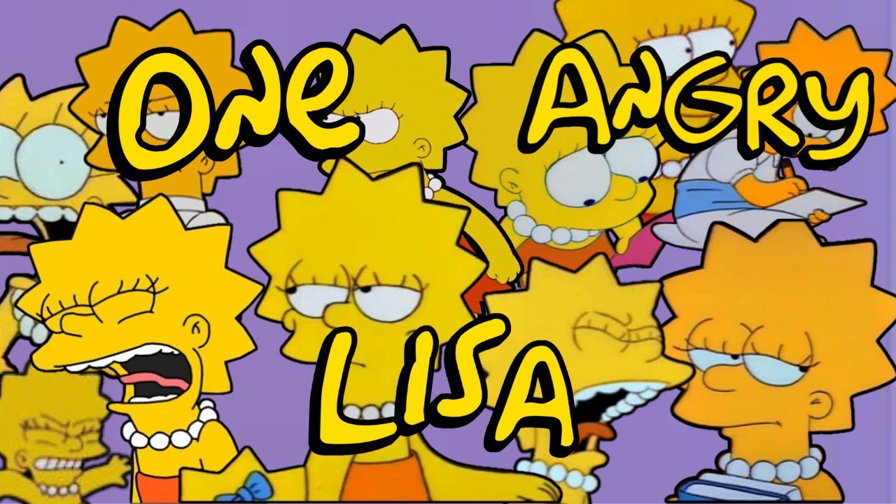 Lisa Being The Angriest Simpson For 6 Minutes and 2 Seconds - YouTube