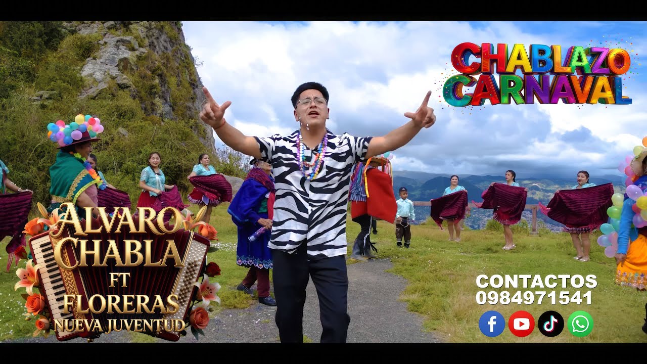 CHABLAZO CARNAVAL ⭐ALVARO CHABLA⭐ FT 🌺FLORERAS NUEVA JUVENTUD🌺 - YouTube
