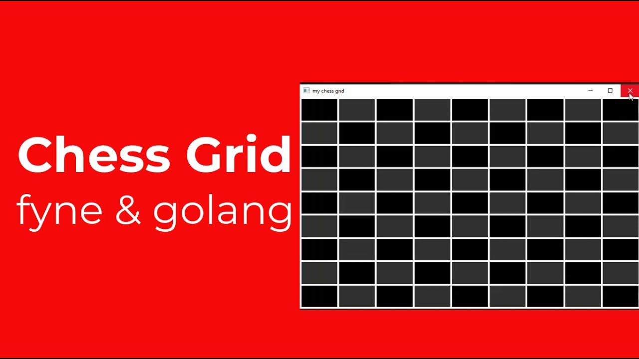 Chess Grid Fyne Golang Gui Tutorial 76 Youtube