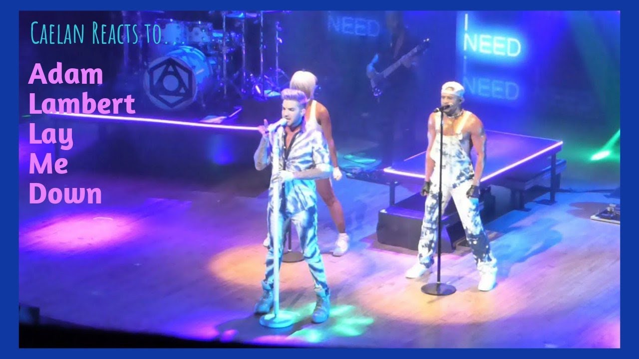 Adam Lambert Lay Me Down REACTION/REVIEW by Youtuber Caelan - YouTube