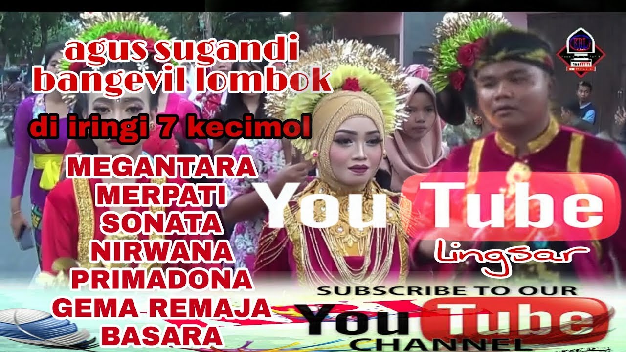 7 KECIMOL IRINGI PENGANTIN AGUS SUGANDI/BANGEVIL LOMBOK TERBARU - YouTube