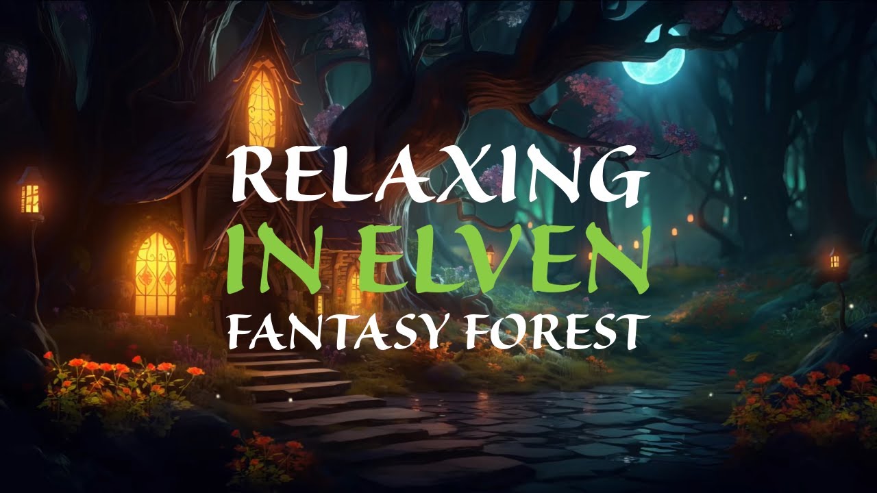 Fantasy Elven Forest Relaxation | Ambient Music for Calm and Focus (1 ...