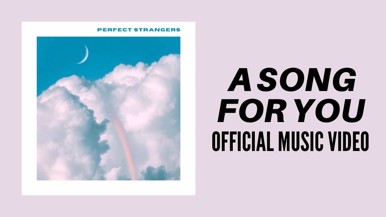 Perfect Strangers - A Song For You - Official Music Video - YouTube