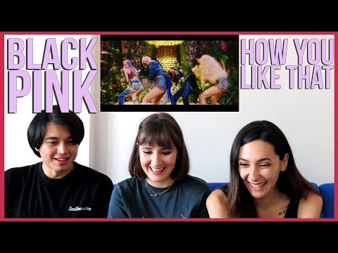 BLACKPINK - HOW YOU LIKE THAT MV REACTION