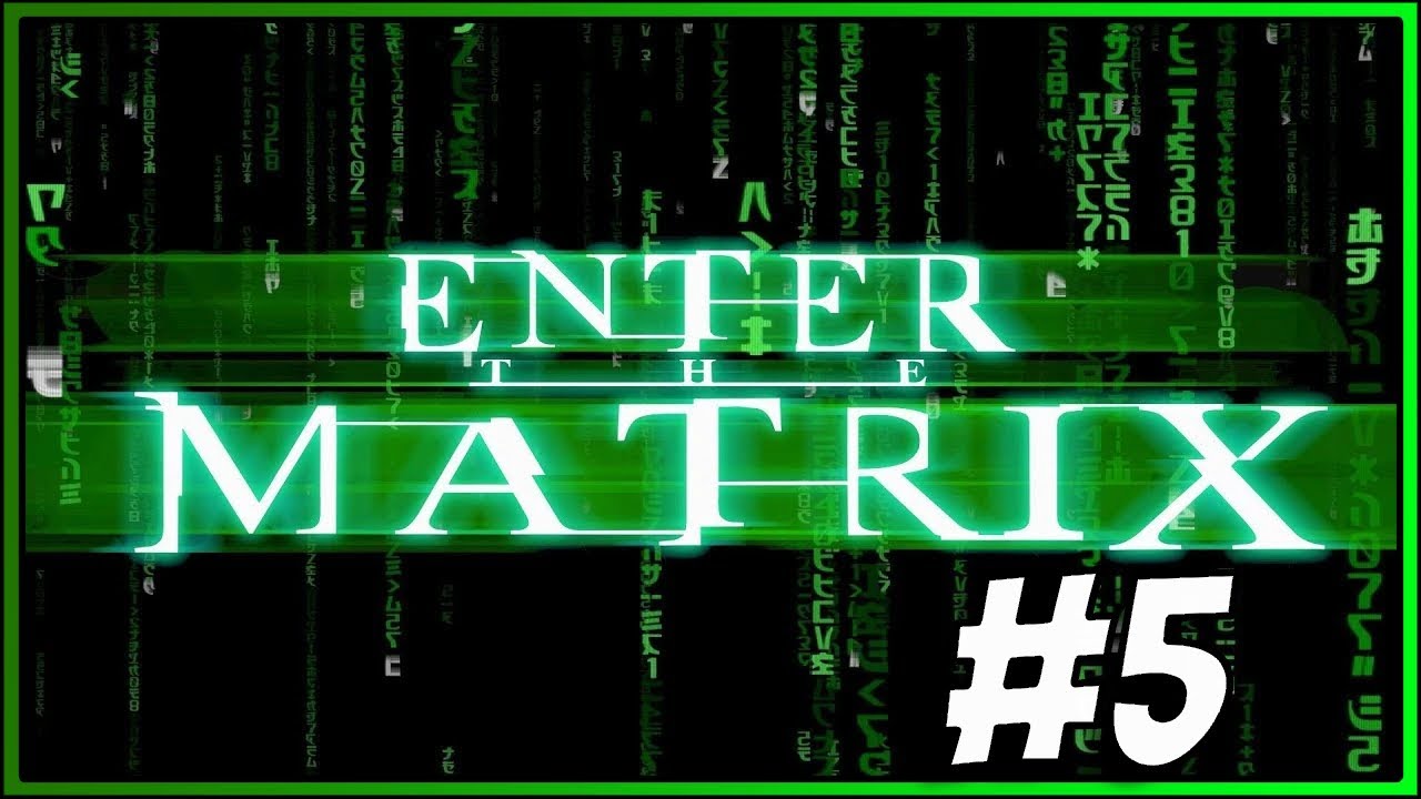 ENTER THE MATRIX #5 | GAMEPLAY PL - YouTube
