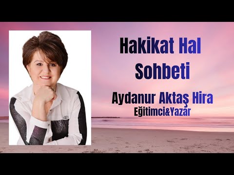 Hakikat Hal Sohbeti #aydanuraktaşhira #spiritüel #bilinçliyaşam #hakikat #farkındalık #maneviyat 
