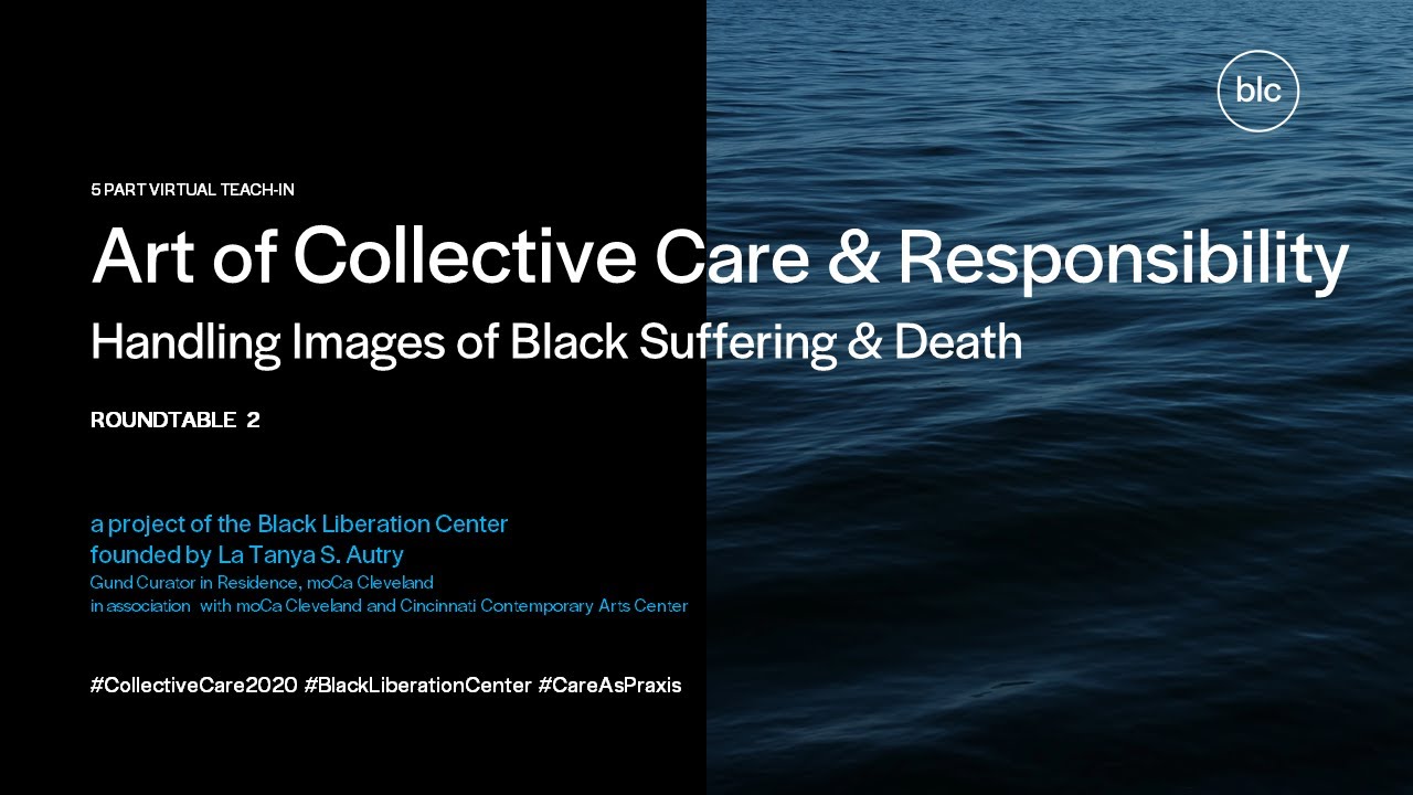 Art of Collective Care & Responsibility Teach-In Roundtable 2 - BLC - YouTube