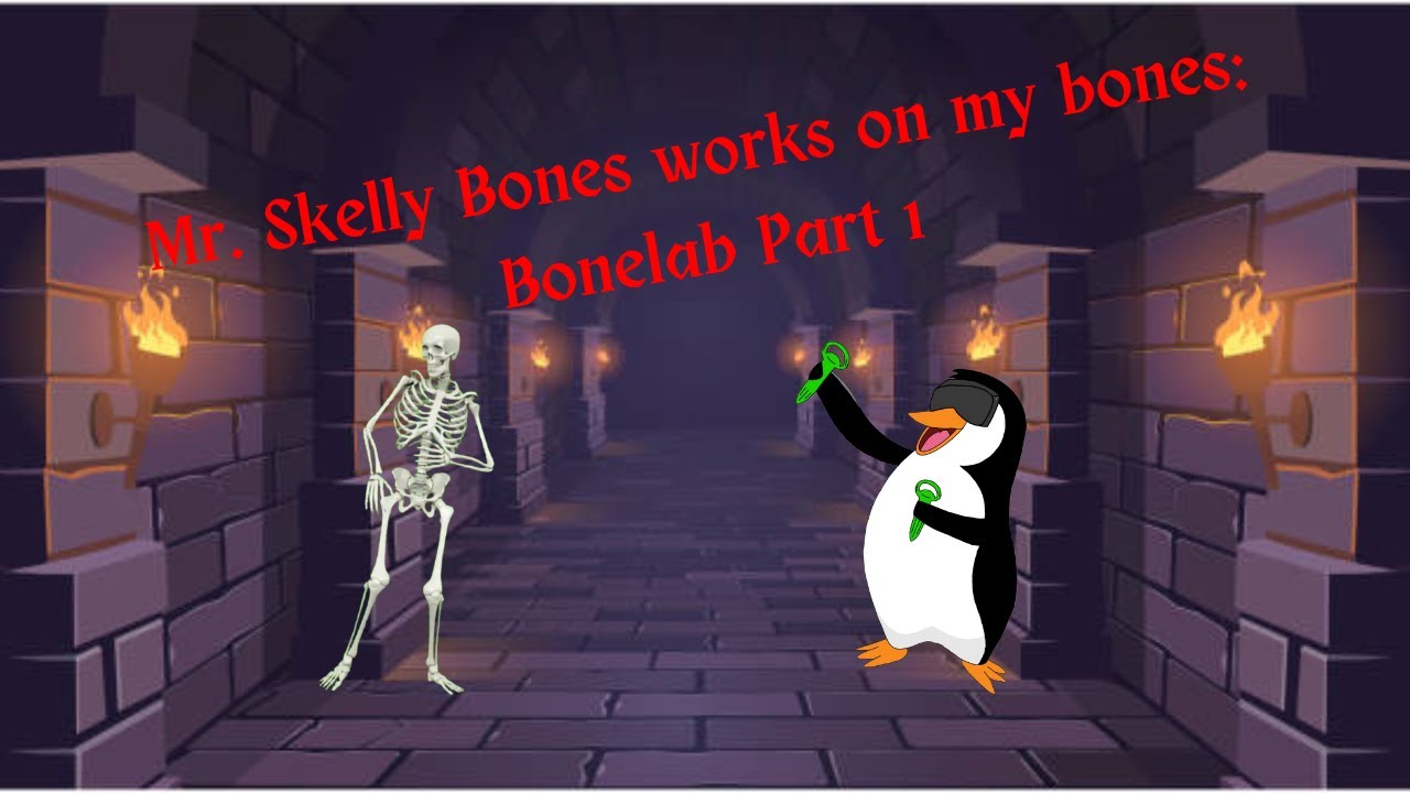 Mr. Skelly Bones works on my bones: Bonelab Part 1 - YouTube