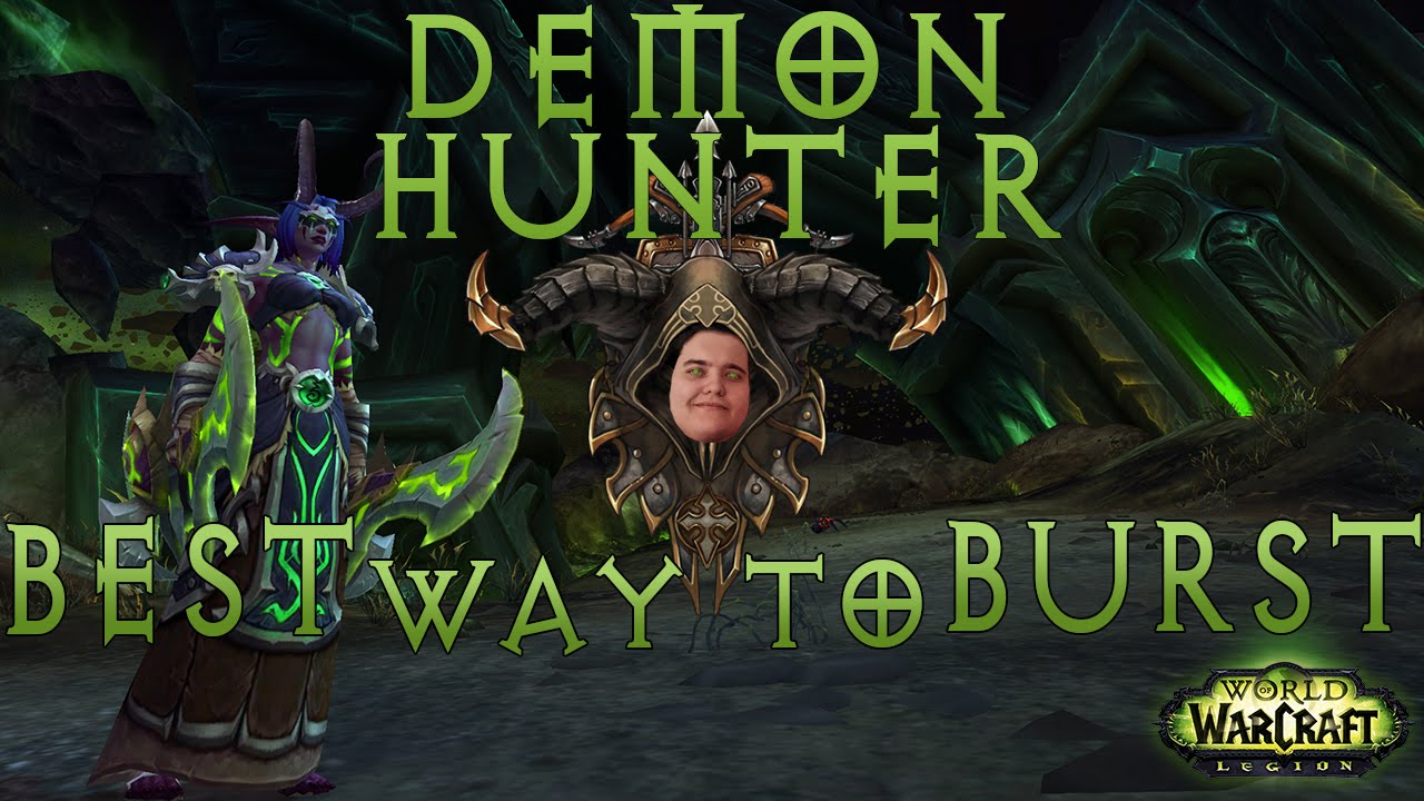 THE BEST WAY TO BURST AS A DEMON HUNTER (WoW Legion Guide) - YouTube