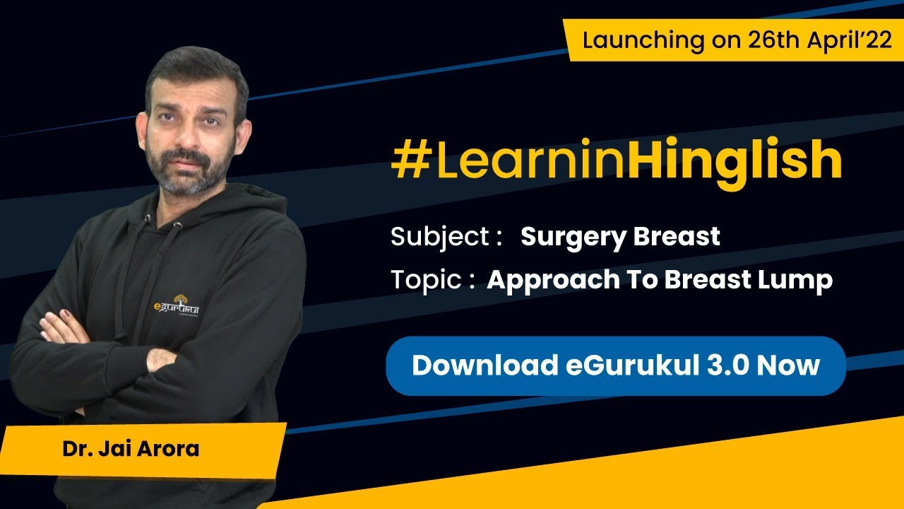 Surgery Breast - Approach To Breast Lump in #Hinglish By Dr Jai Arora exclusively on eGurukul 3. ...