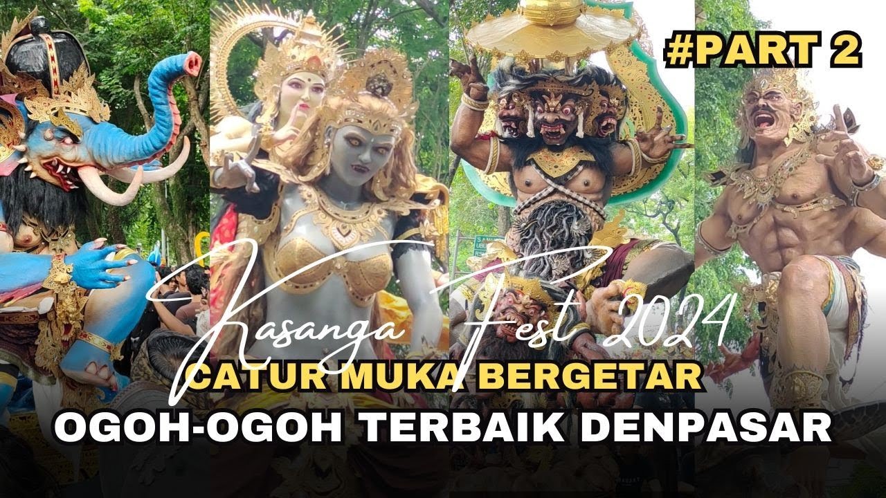 Ogoh Ogoh Terbaik Denpasar Getarkan Catur Muka Part2 Kesanga Fest 2024