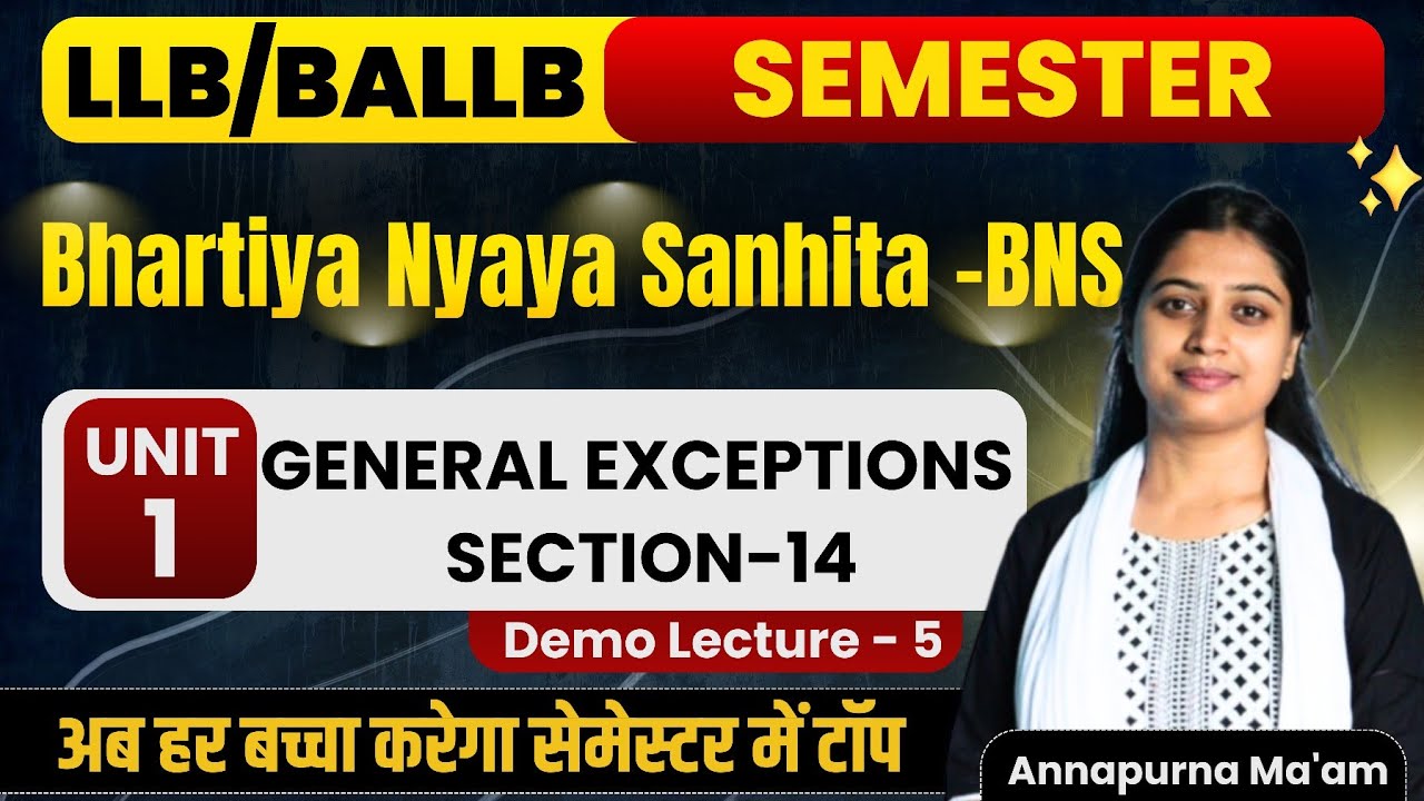 The Bharatiya Nyaya Sanhita -BNS | LLB/BALLB 1st & 3rd Semester | Unit-1 | General Exceptions ...