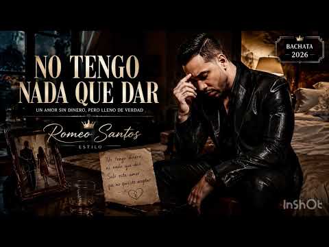 ROMEO SANTOS - NO TENGO NADA QUE DAR (2026) #bachata