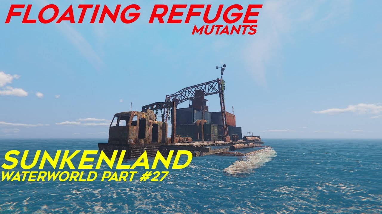 SUNKENLAND | Water world part 27 Floating Refuge - New Raft | Gameplay ...