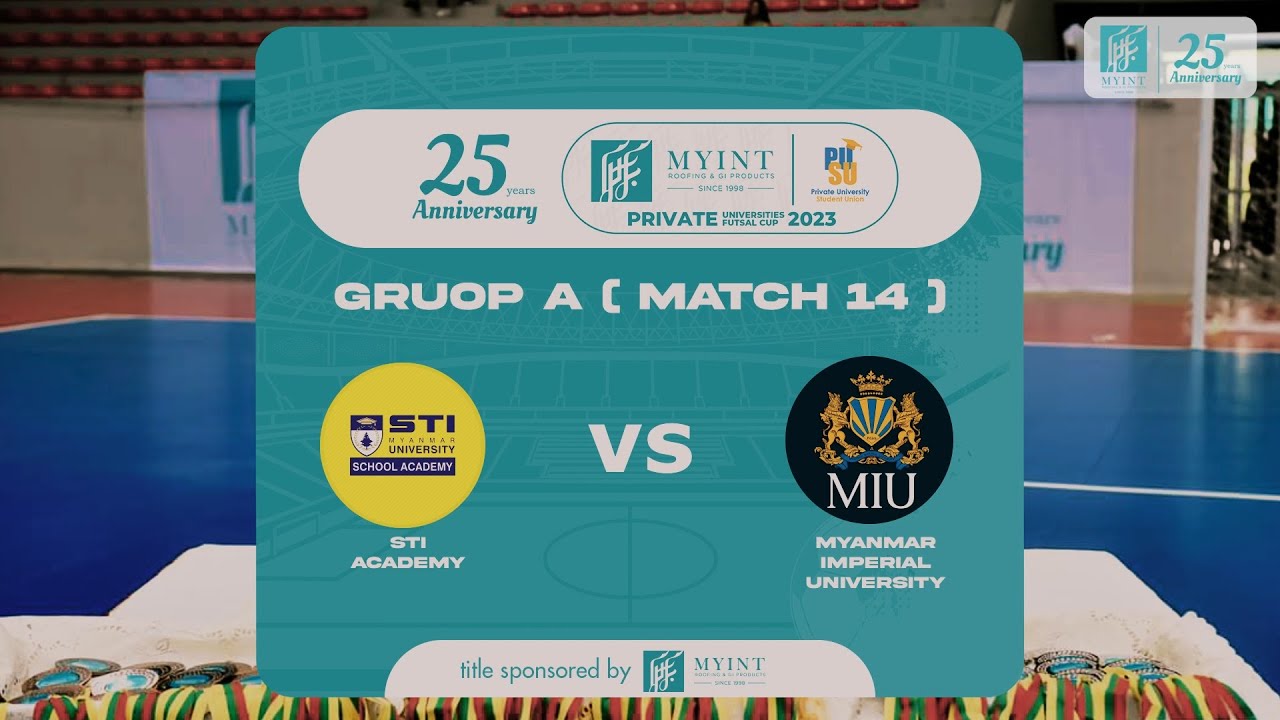 FULL MATCH | STI Academy Vs MIU| Myint Roofing Private Universities ...
