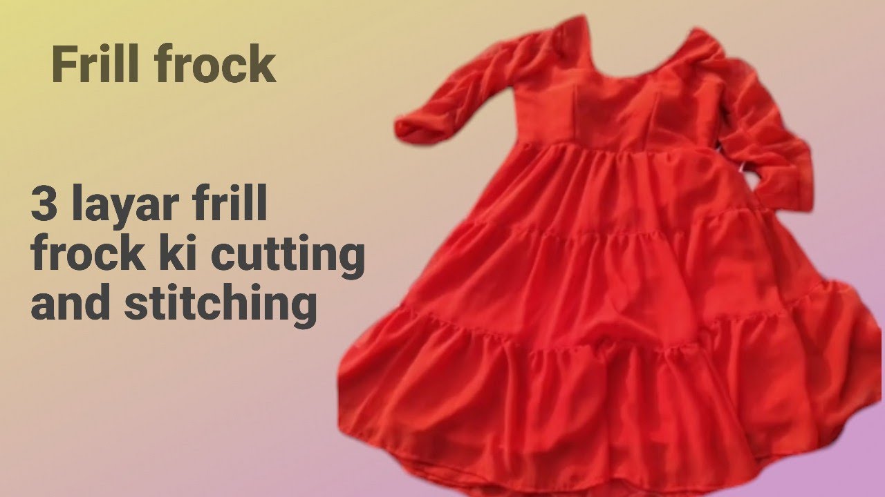 Frill/3layered/frock cutting and stitching/full gher umbrella frock ...