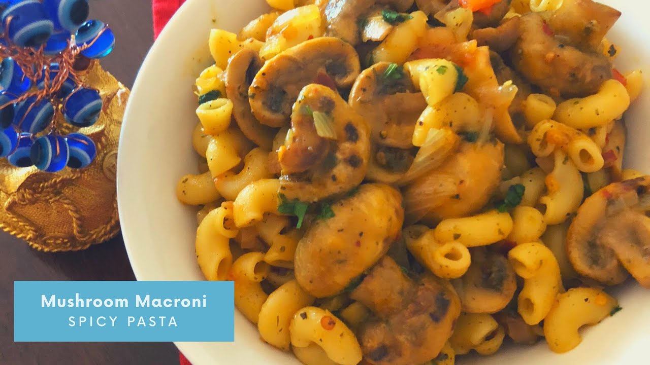 Indian Style Pasta Recipe | Spicy Mushroom Marconi Pasta Recipe ...