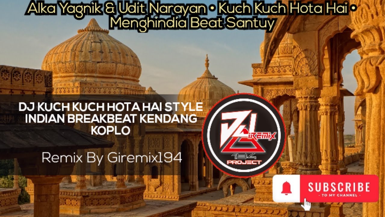 DJ KUCH KUCH HOTA HAI STYLE INDIAN BREAKBEAT KENDANG KOPLO TERBARU 2024 ...