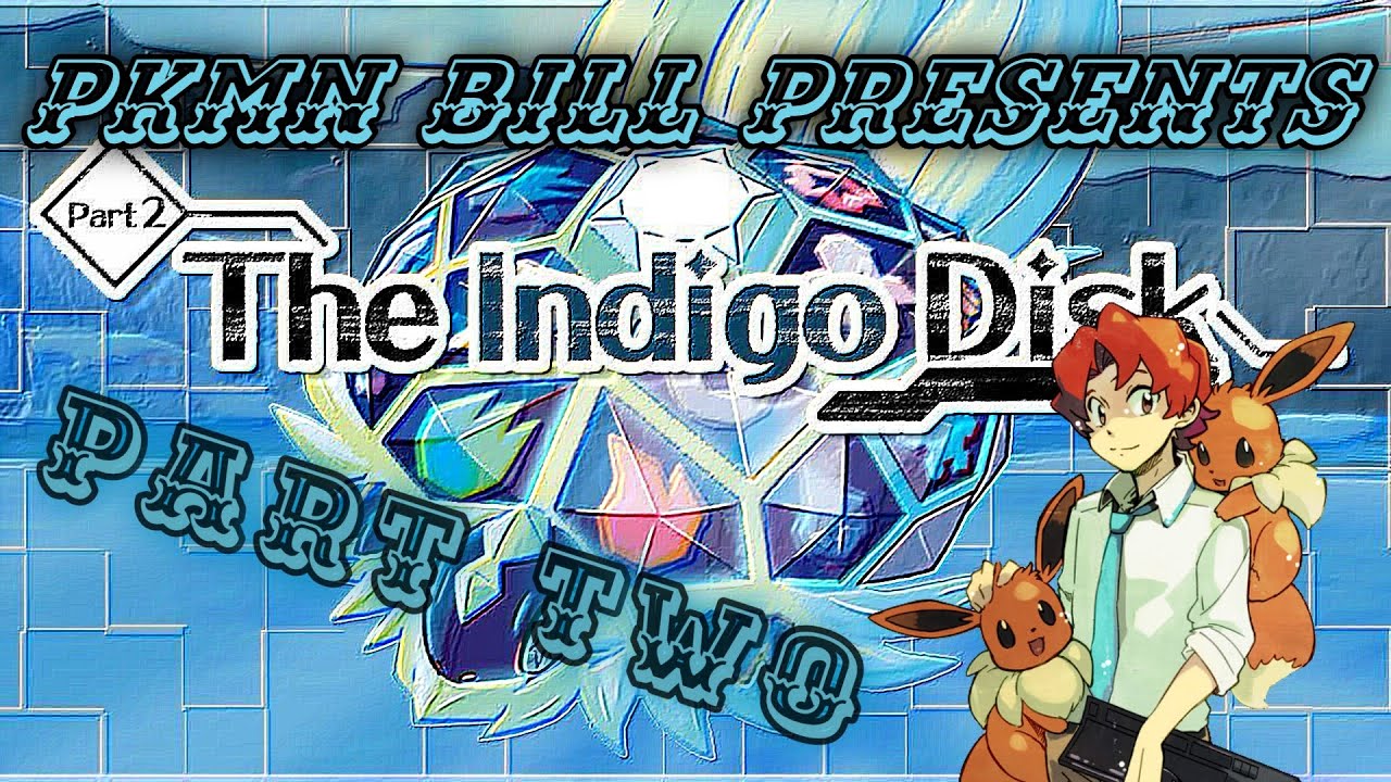 The Indigo Disk Part 2! Presented By PKMN Bill! - YouTube