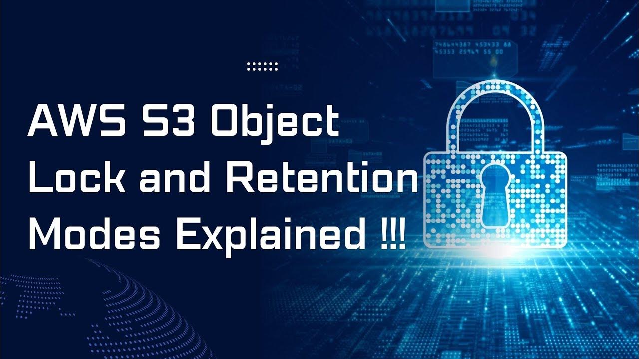 AWS S3 Object Lock and Retention Modes Explained !!! - YouTube
