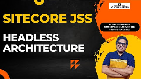 Comprehensive Guide to Sitecore Headless Development | Sitecore JSS Tutorials - YouTube