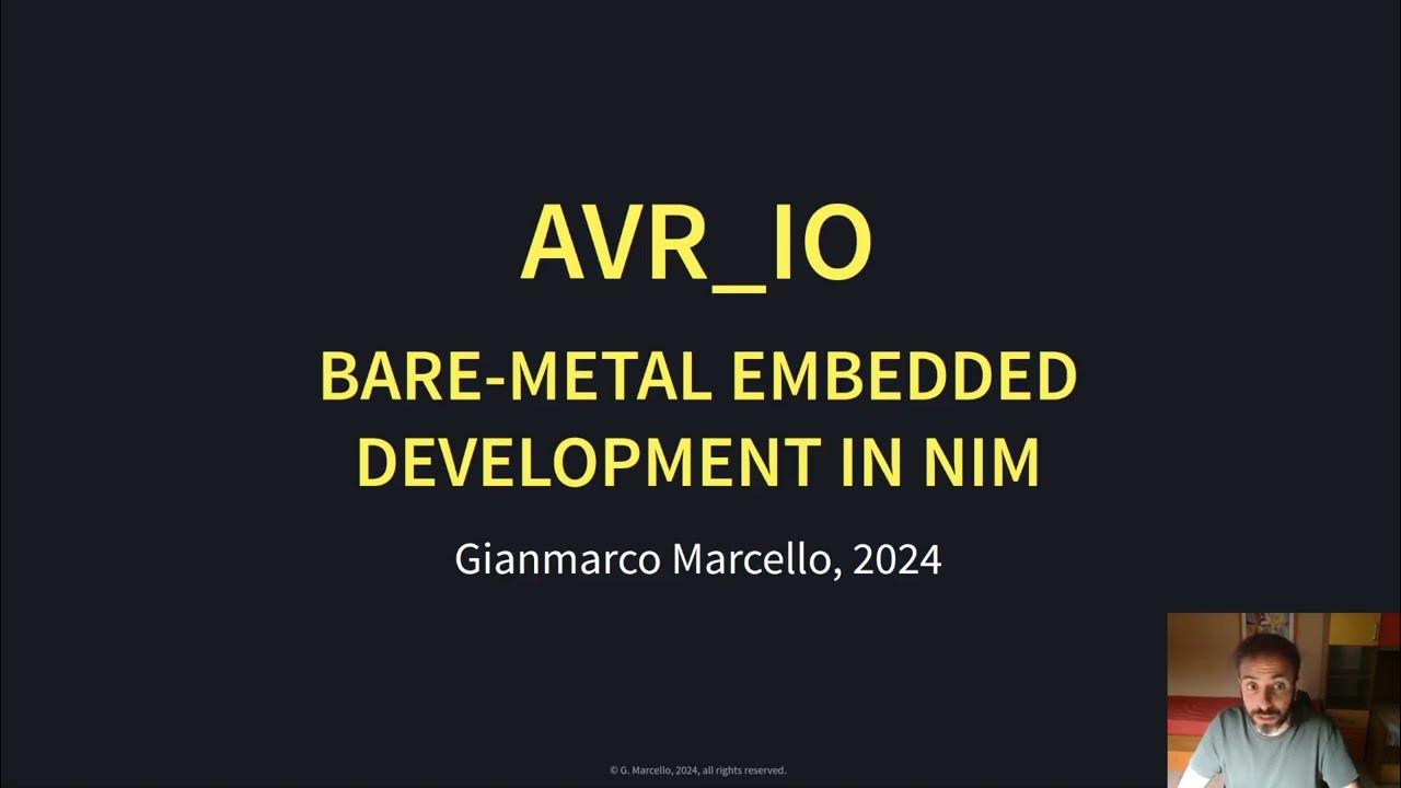 Gianmarco Marcello: avr_io, bare-metal embedded development in Nim (NimConf 2024) - YouTube