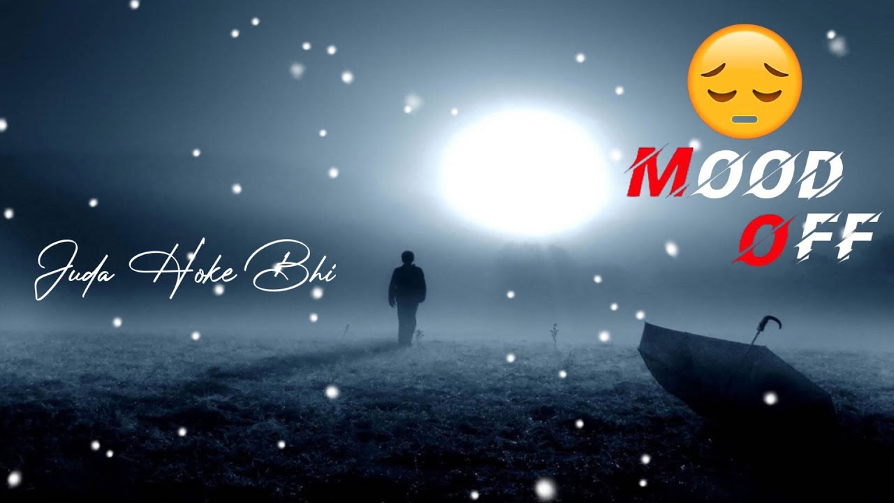 Sad song status😢mood off status😔broken heart status💔alone song🥀very sad ...