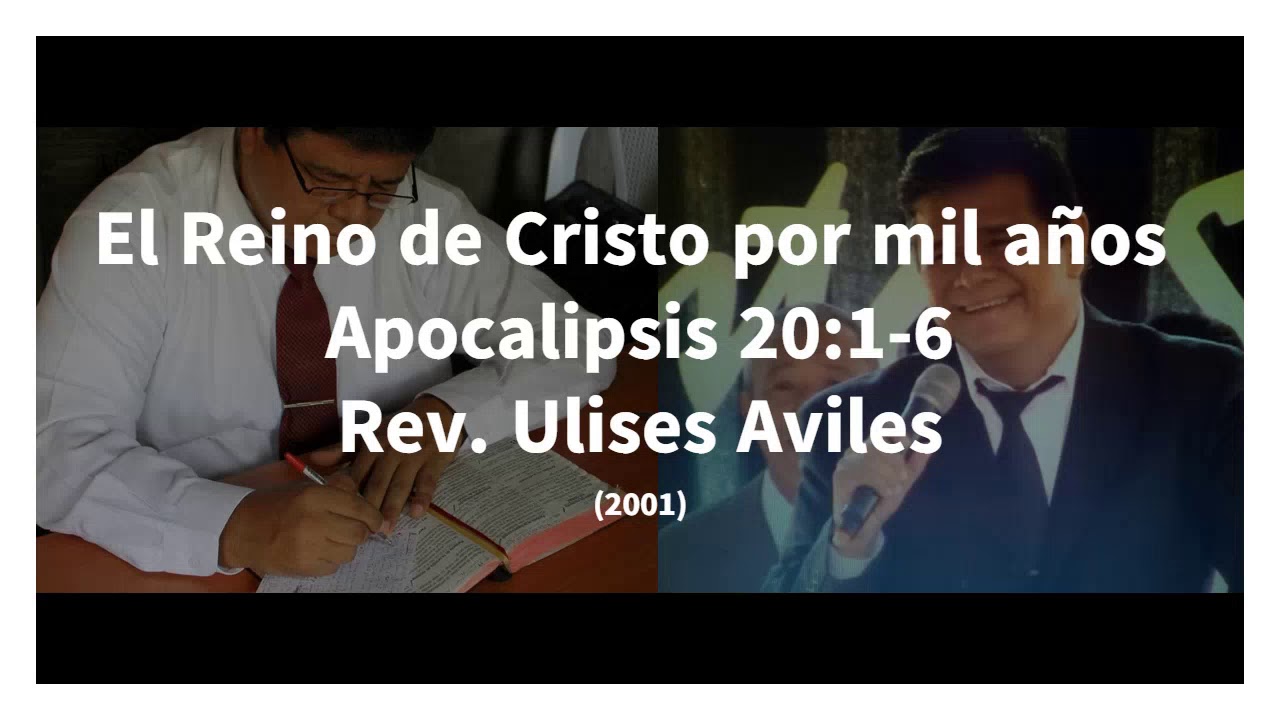 El Reino de Cristo por mil años -Rev. Adalberto Ulises Aviles - YouTube