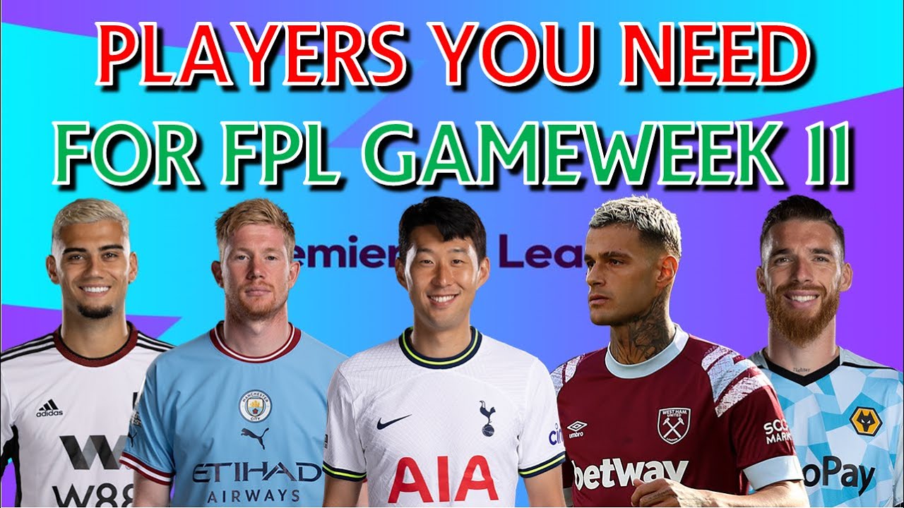 Players YOU NEED for Fantasy Premier League (FPL) Gameweek 11 - YouTube