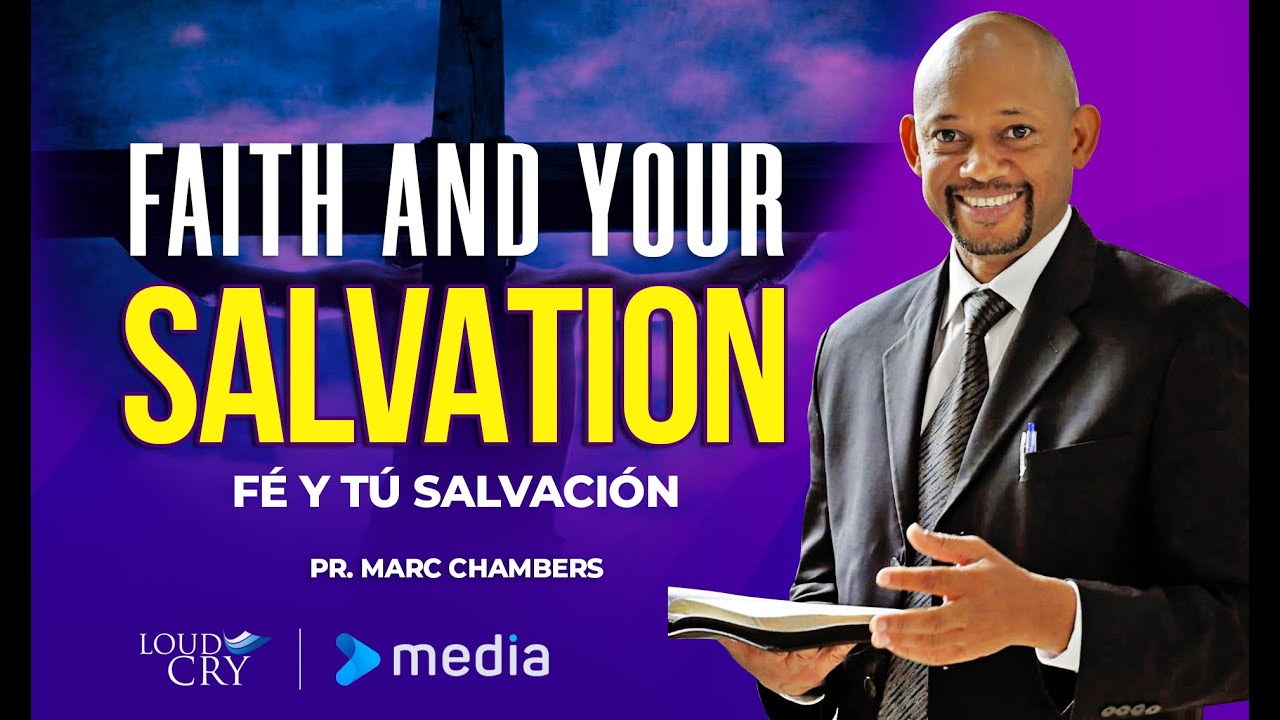 THE ROLE OF FAITH IN SALVATION - Pr. Marc Chambers - YouTube
