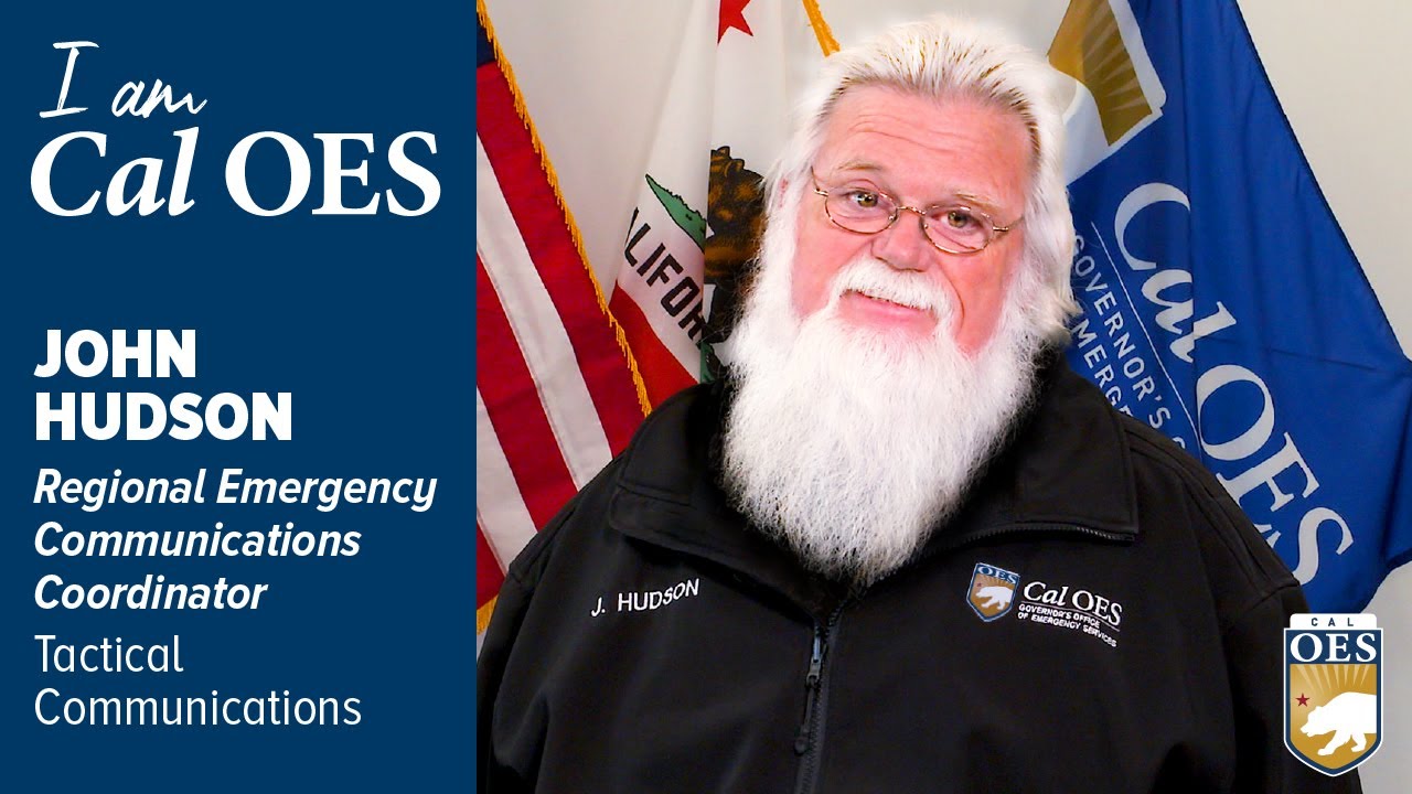 I Am CalOES: John Hudson, Regional Emergency Communications Coordinator ...