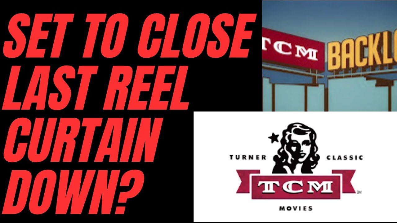 TCM SET TO CLOSE? FINAL REEL! LATEST NEWS - YouTube