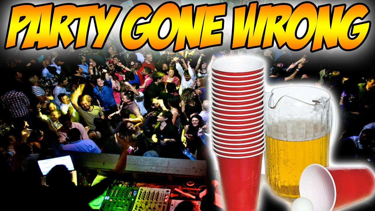 Crazy Party Gone Wrong Youtube
