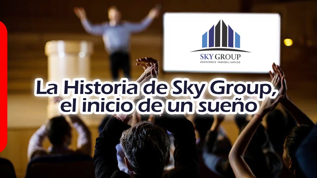 La Historia de Sky Group, el inicio de un sueño - YouTube