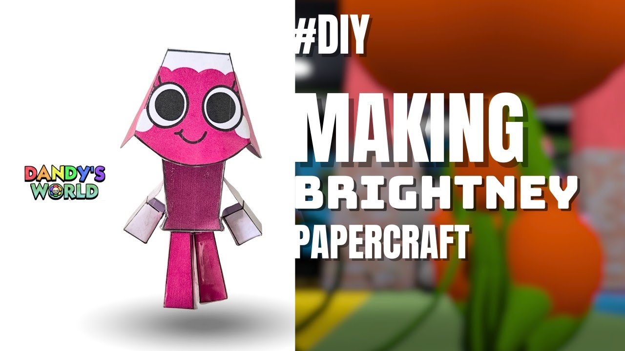 DIY BRIGHTNEY FROM DANDY'S WORLD PAPERCRAFT #diy #roblox #yatta #gourdy ...