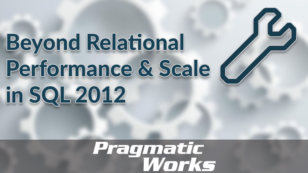Beyond Relational Performance & Scale in SQL 2012 [Performance Tuning ...