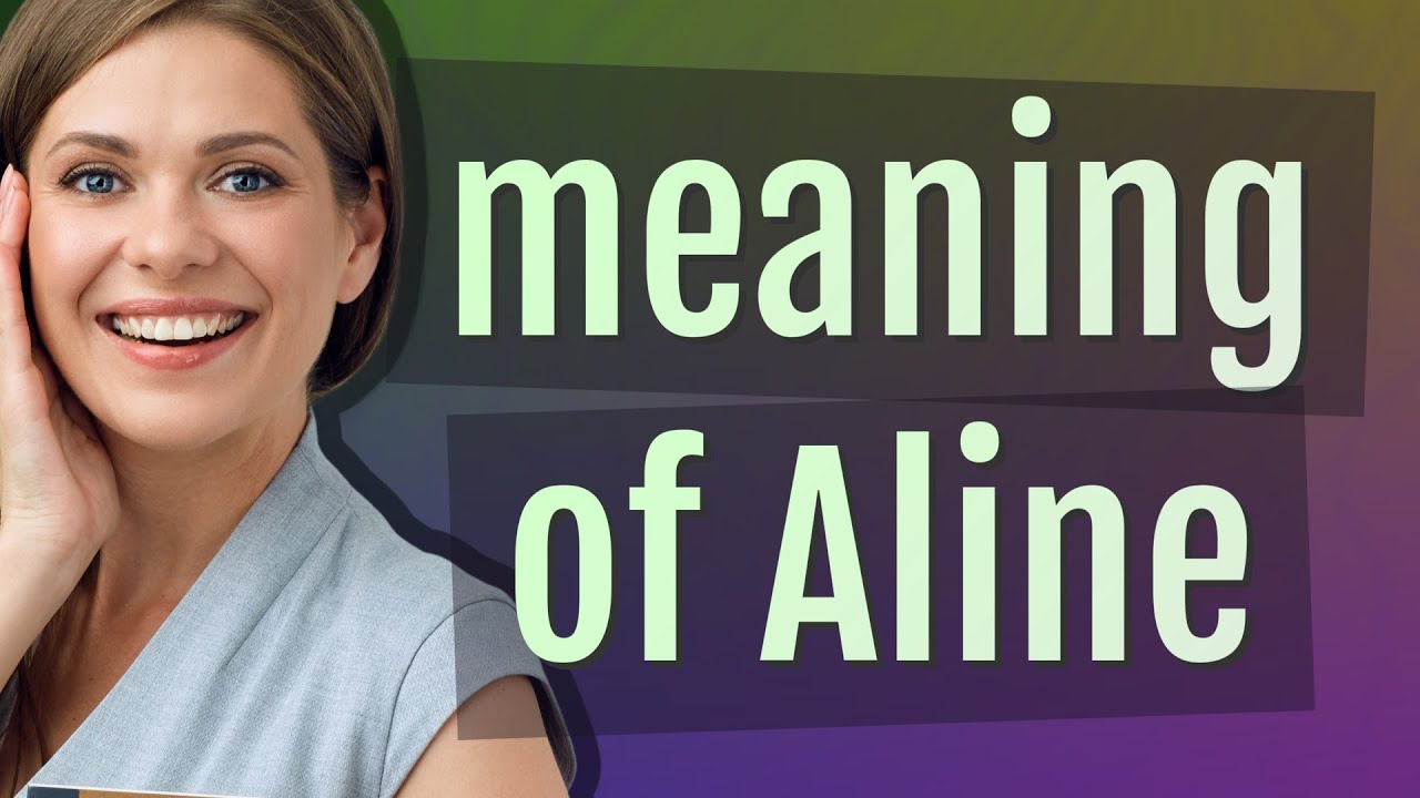 Aline | meaning of Aline - YouTube