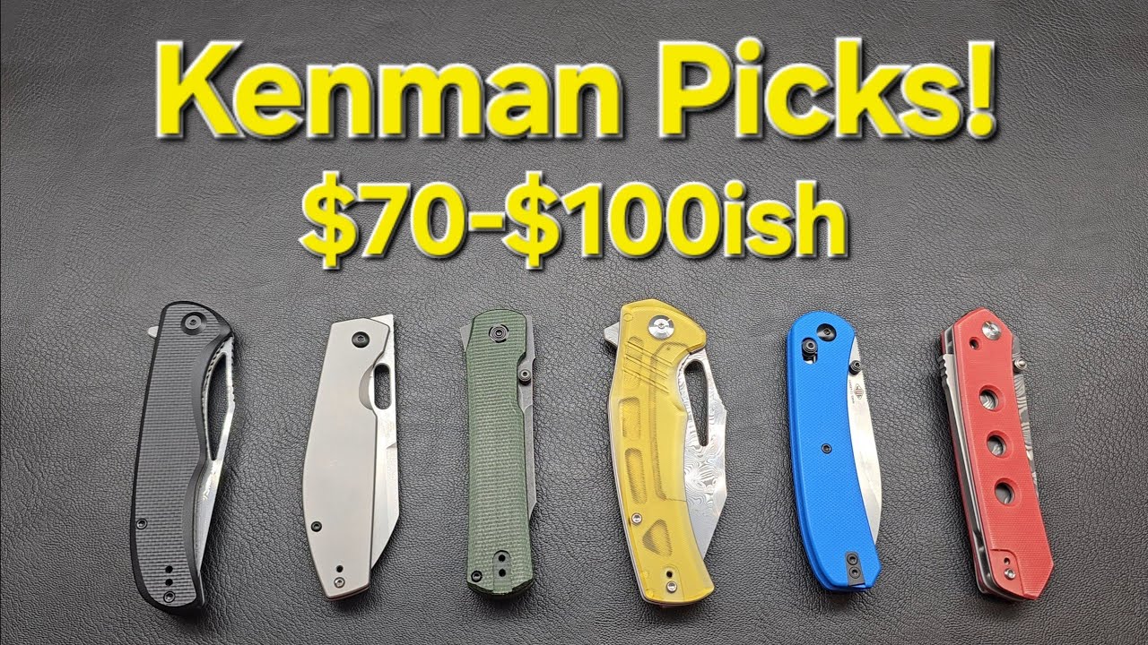 Kenman Picks! Top 6 $70-$100 Knives! - YouTube