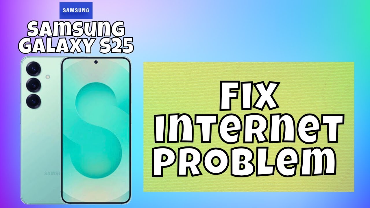 How to Fix internet Problem Samsung Galaxy S25 (Easy Tutorial) - YouTube