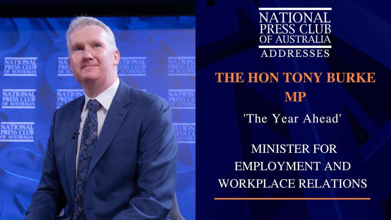 IN FULL: Hon Tony Burke MP, Minister for Employment and Workplace ...