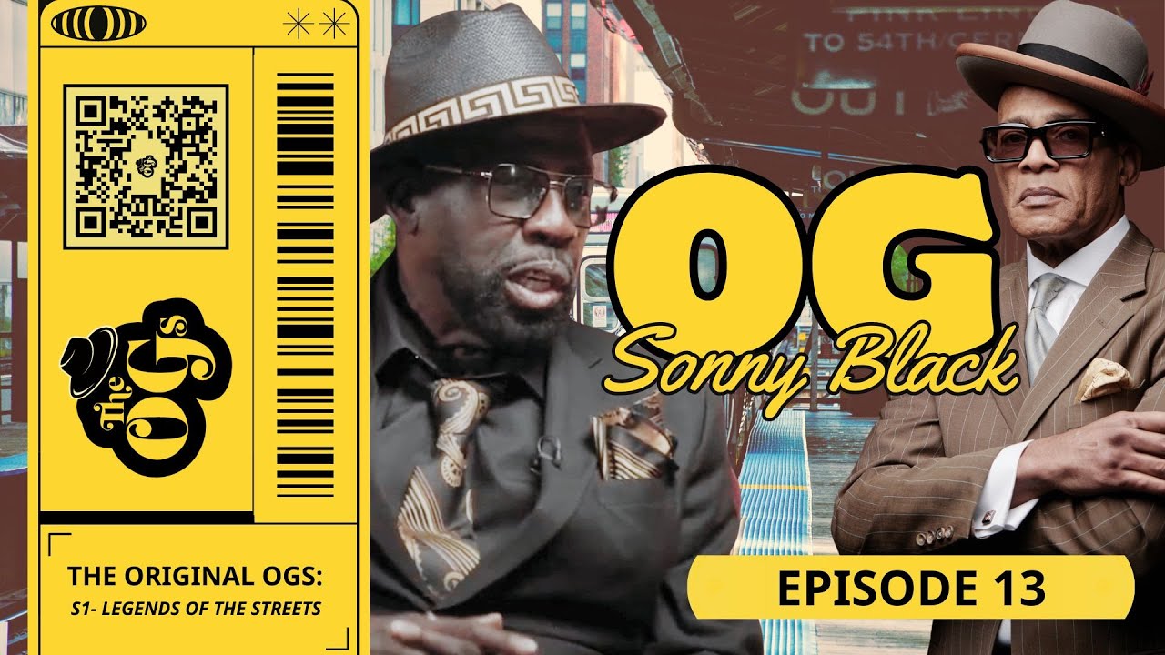 THE ORIGINAL OGs (Episode 13) -- OG Sonny Black | The Original OGs ...