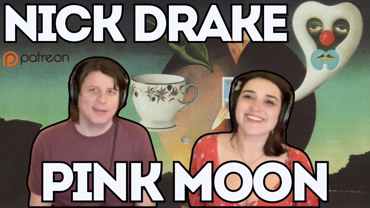NICK DRAKE - Pink Moon | FIRST TIME COUPLE REACTION | Watch the FULL ...