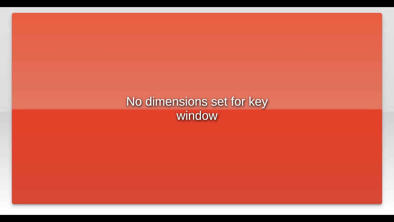 No dimensions set for key window - YouTube